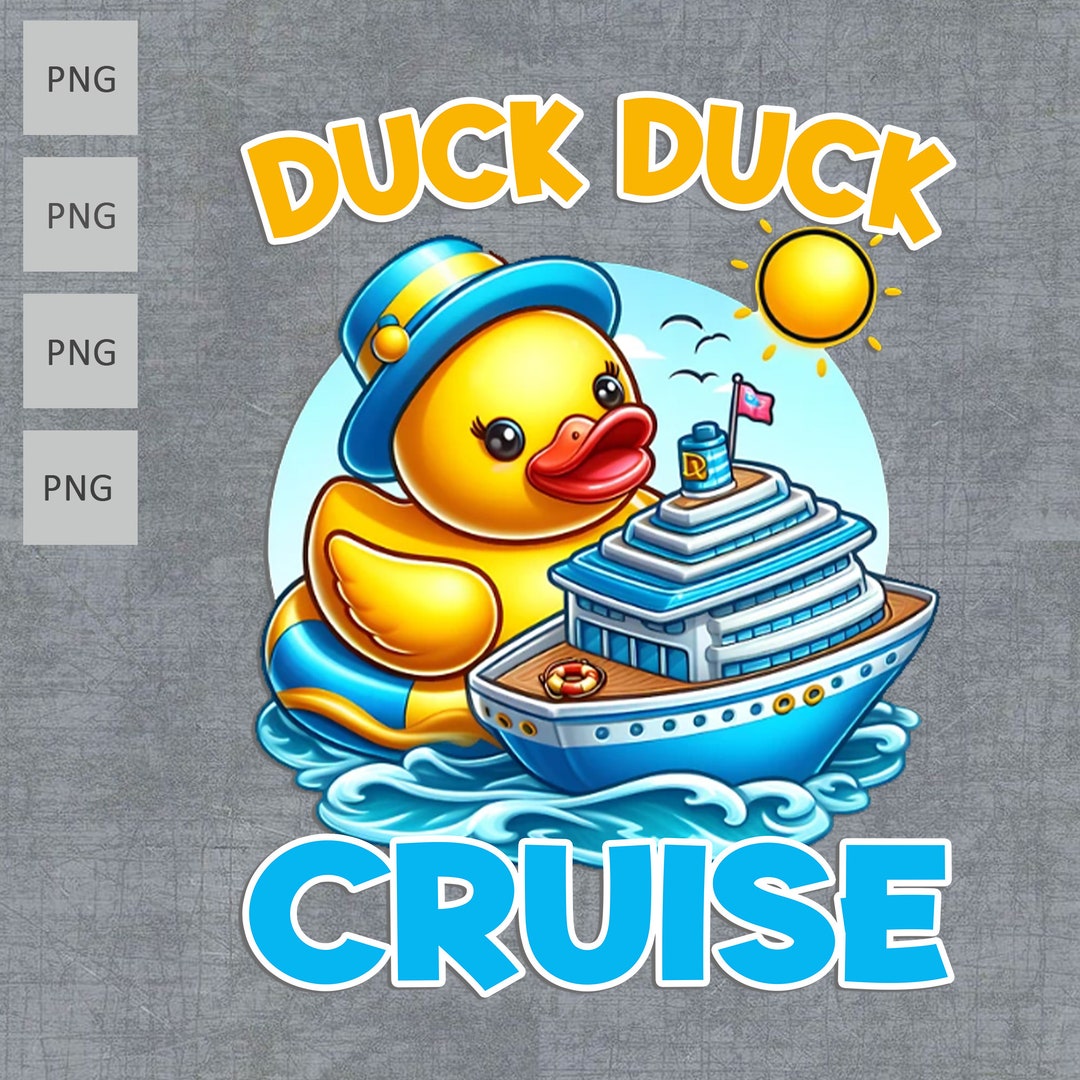 Duck Duck Cruise Png Funny Cruise Png Funny Vacation Gift Family Png ...