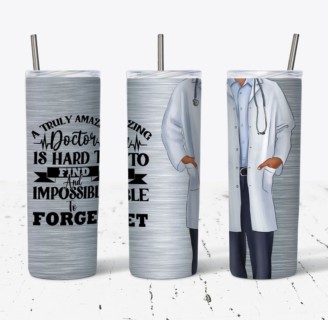 20 OZ Truly Amazing Doctor Skinny Tumbler Design - Straight & Tapered ...