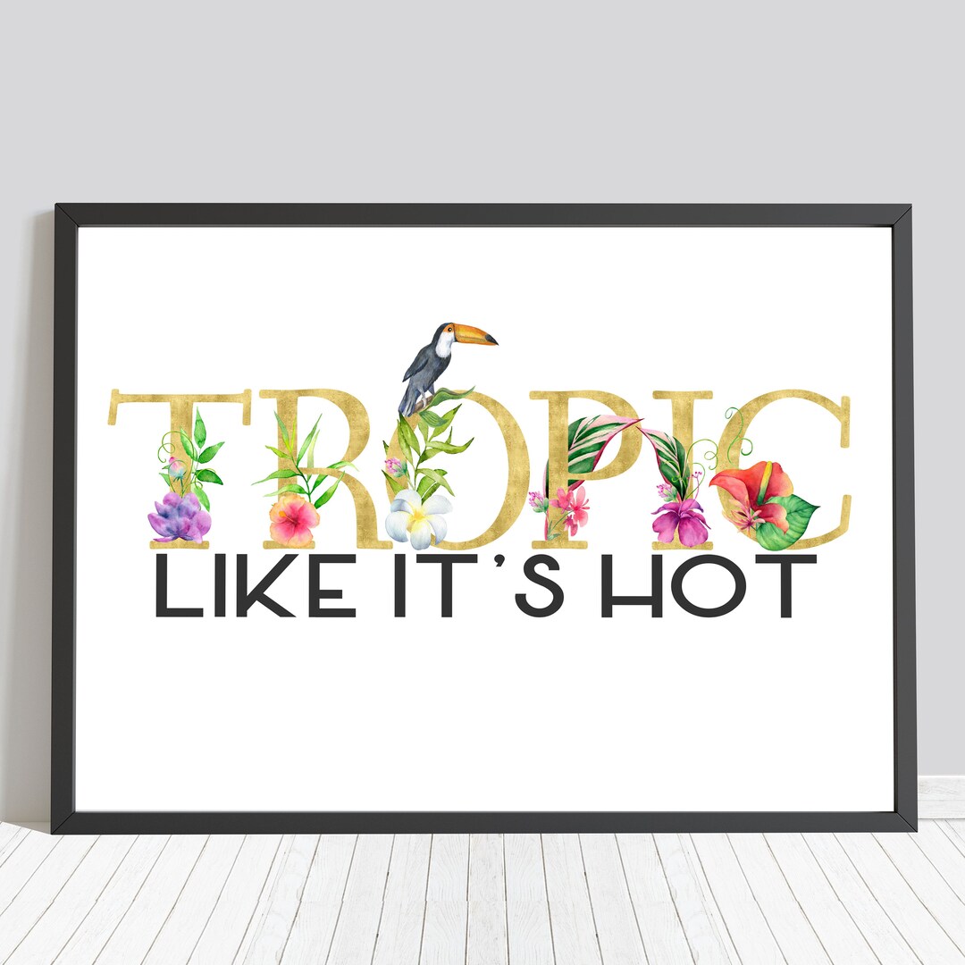 Tropic Like It's Hot Poster, Tropical Wall Art, Endless Summer Decor ...