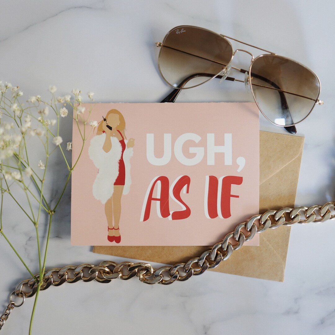 Clueless Ugh as If Pink Birthday Greeting Card Clueless Card Chick ...