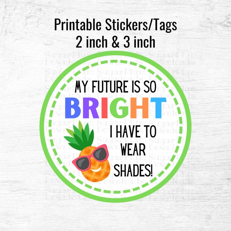 My Future is so Bright I Have to Wear Shades Printable Tag / Teacher ...