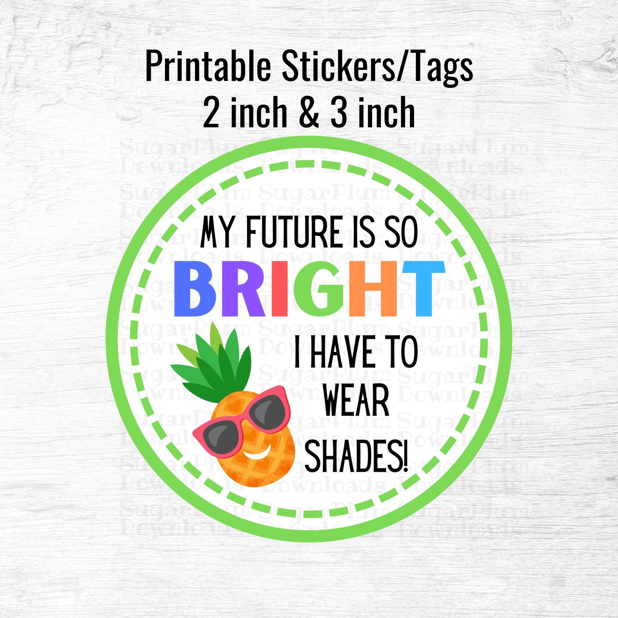 My Future is so Bright I Have to Wear Shades Printable Tag / Teacher ...