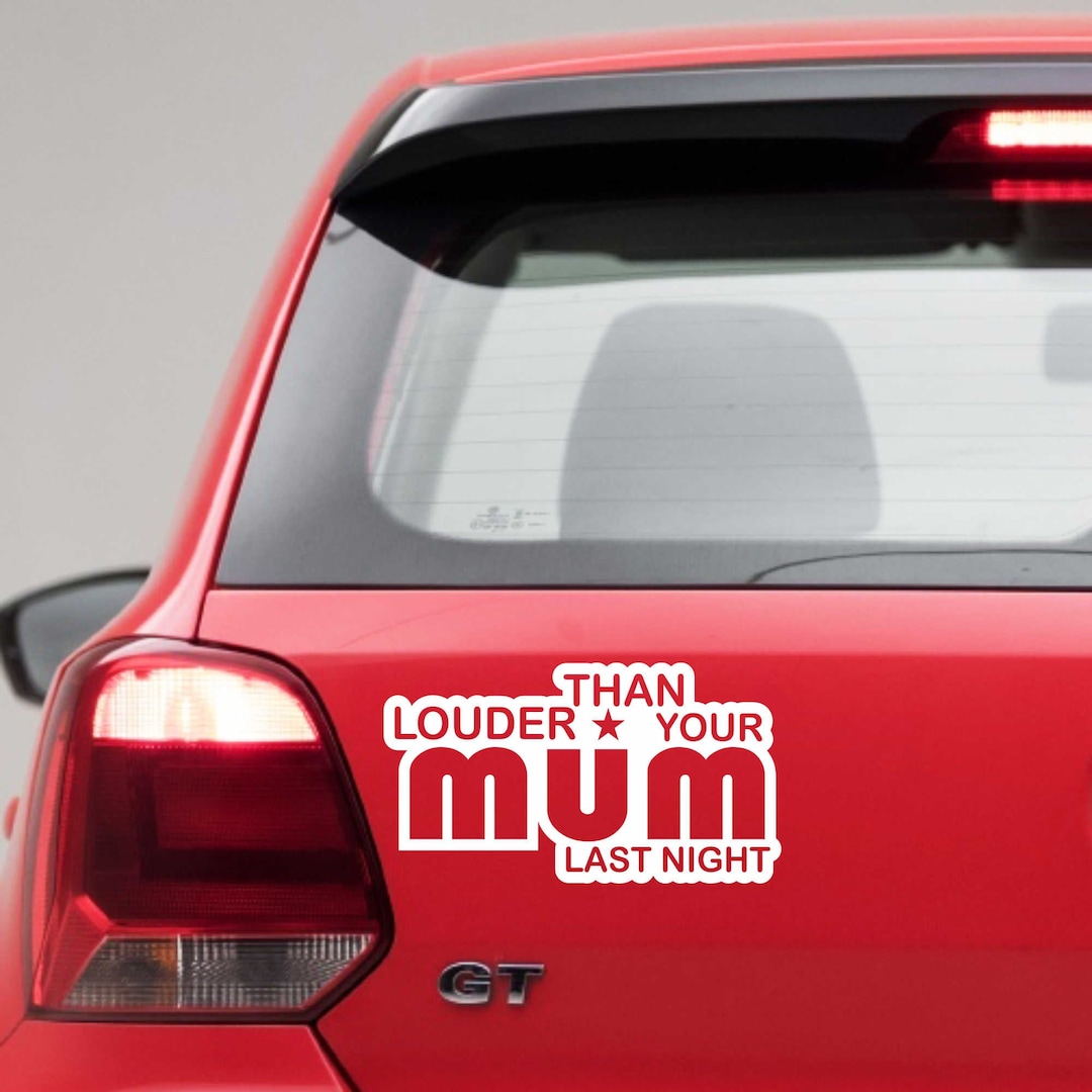 Car Sticker Louder Than Your Mom 180 X 110 Mm - Etsy