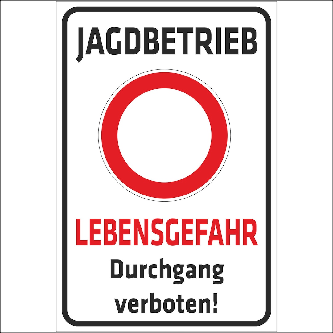 Sign - Prohibition Sign - Hunting Operation - Danger to Life - Passage ...