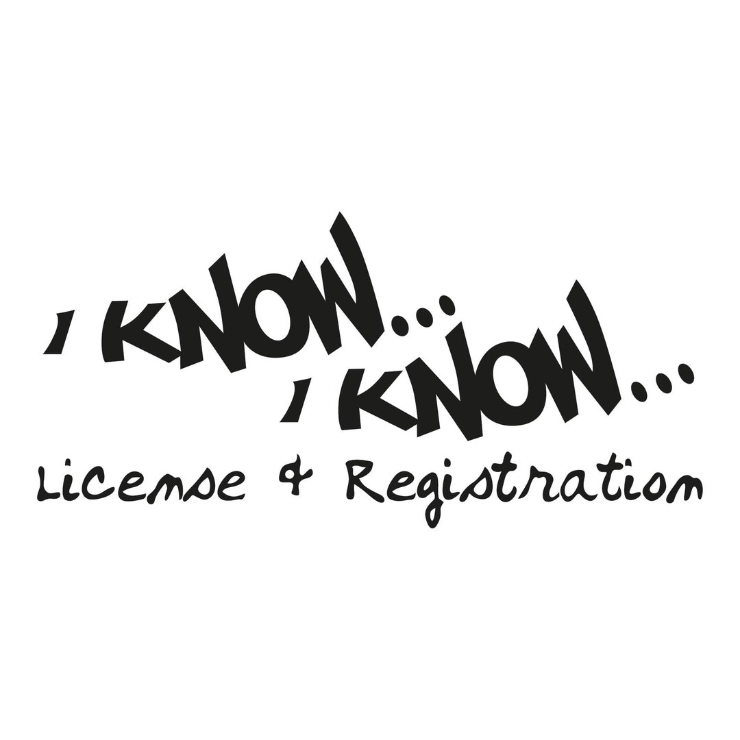 Car Sticker - I Know License & Registration - 210 X 100 Mm - Etsy