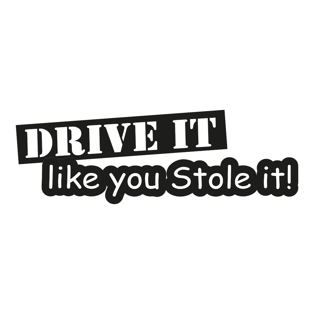 Bumper Sticker - Drive It Like You Stole It! - 210x100mm - Etsy