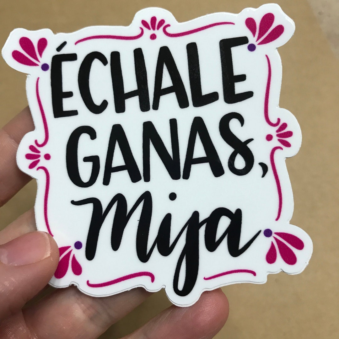 Échale Ganas, Mija Sticker | Vinyl Waterproof Sticker for Laptops ...
