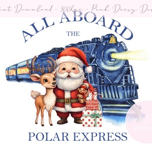 All Aboard Christmas Train, Polar Express PNG, Blue Train, Santa and ...