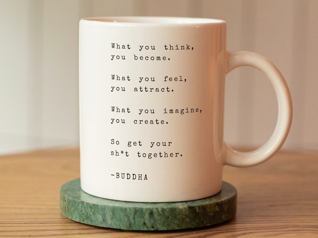 Funny Buddha Quote Mug / What You Think You Become Quote / Funny Quote ...