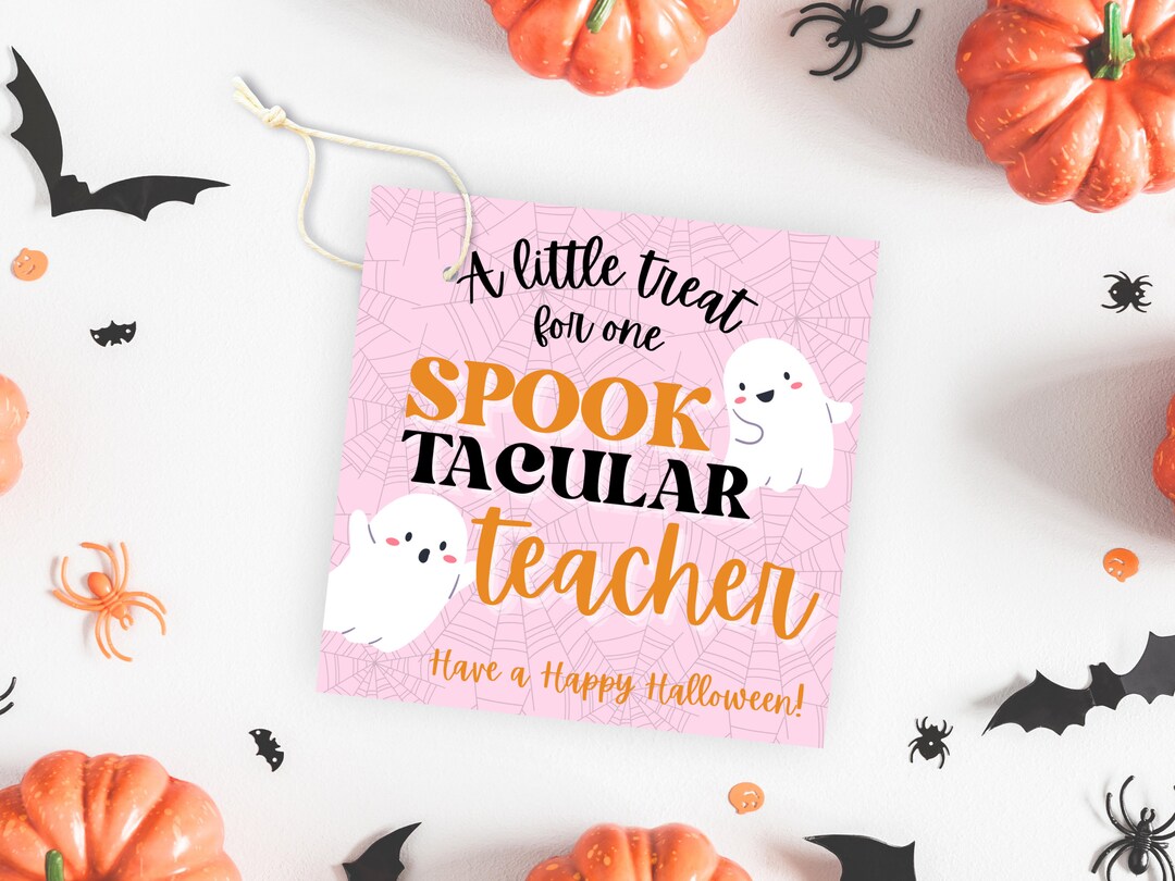 Halloween Teacher Treat Tag, Spook-tacular Teacher Gift Tag (digital ...