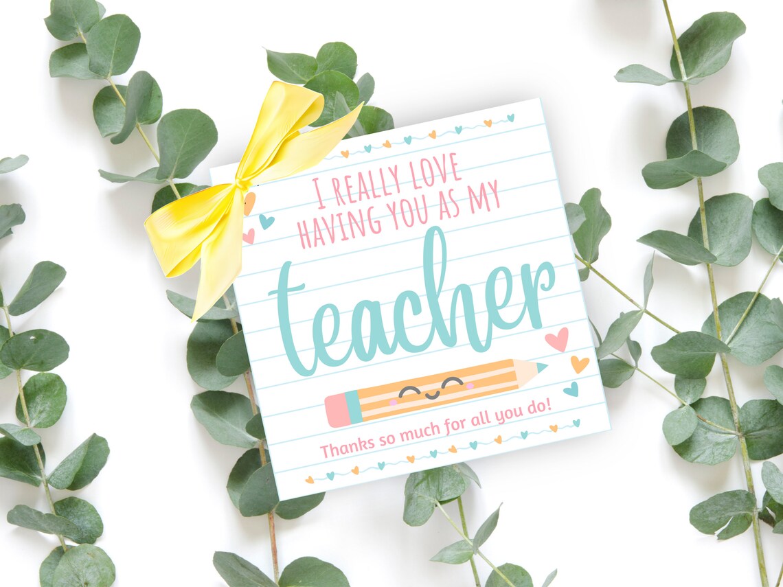 Teacher Thank You Gift Tag Printable, I Really Love Having You as My ...
