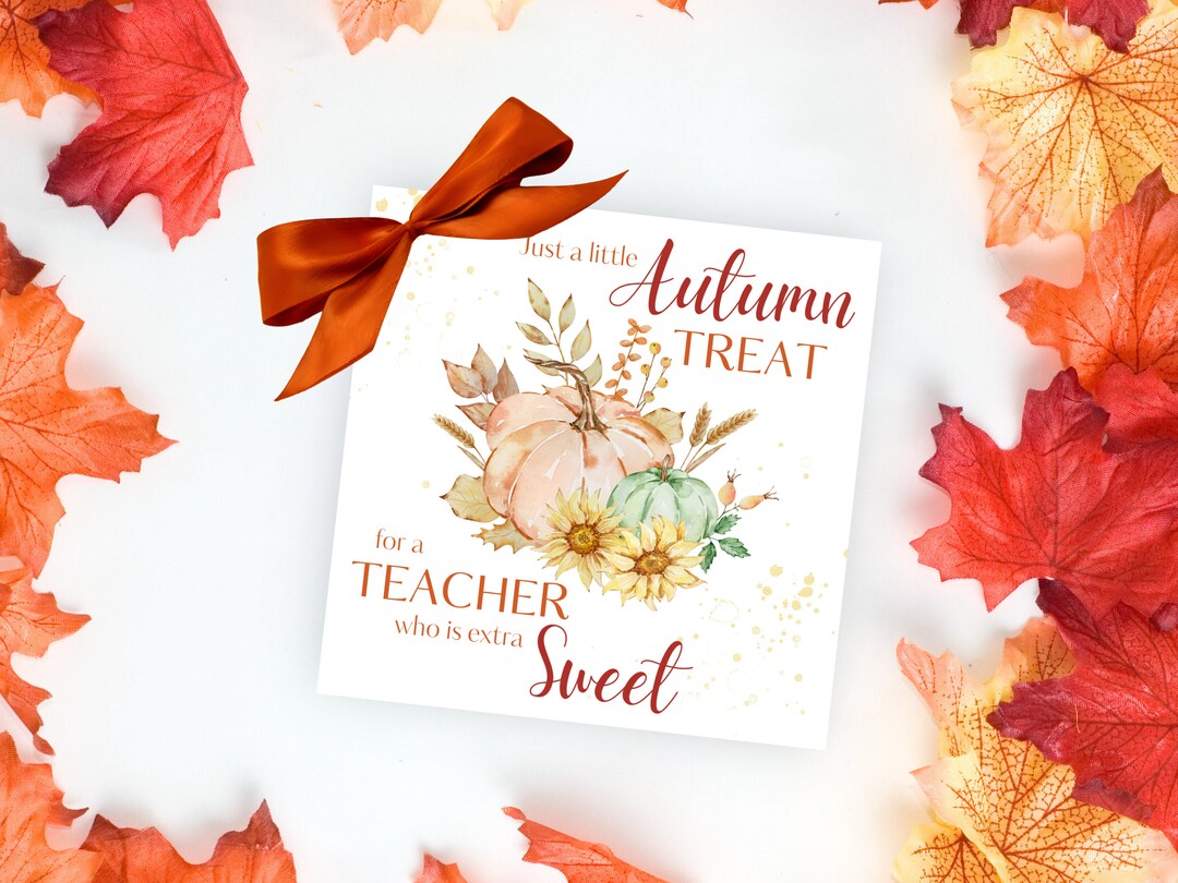 Thanksgiving Treat Tag, Just a Little Autumn Treat for a Teacher Who is ...
