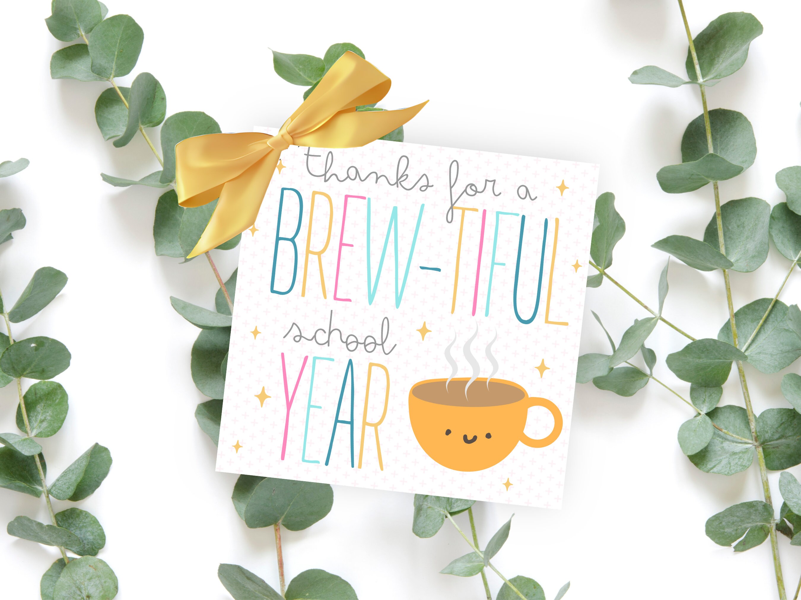 Teacher Thank You Gift Tag Printable, Thanks for a Brew-tiful School ...