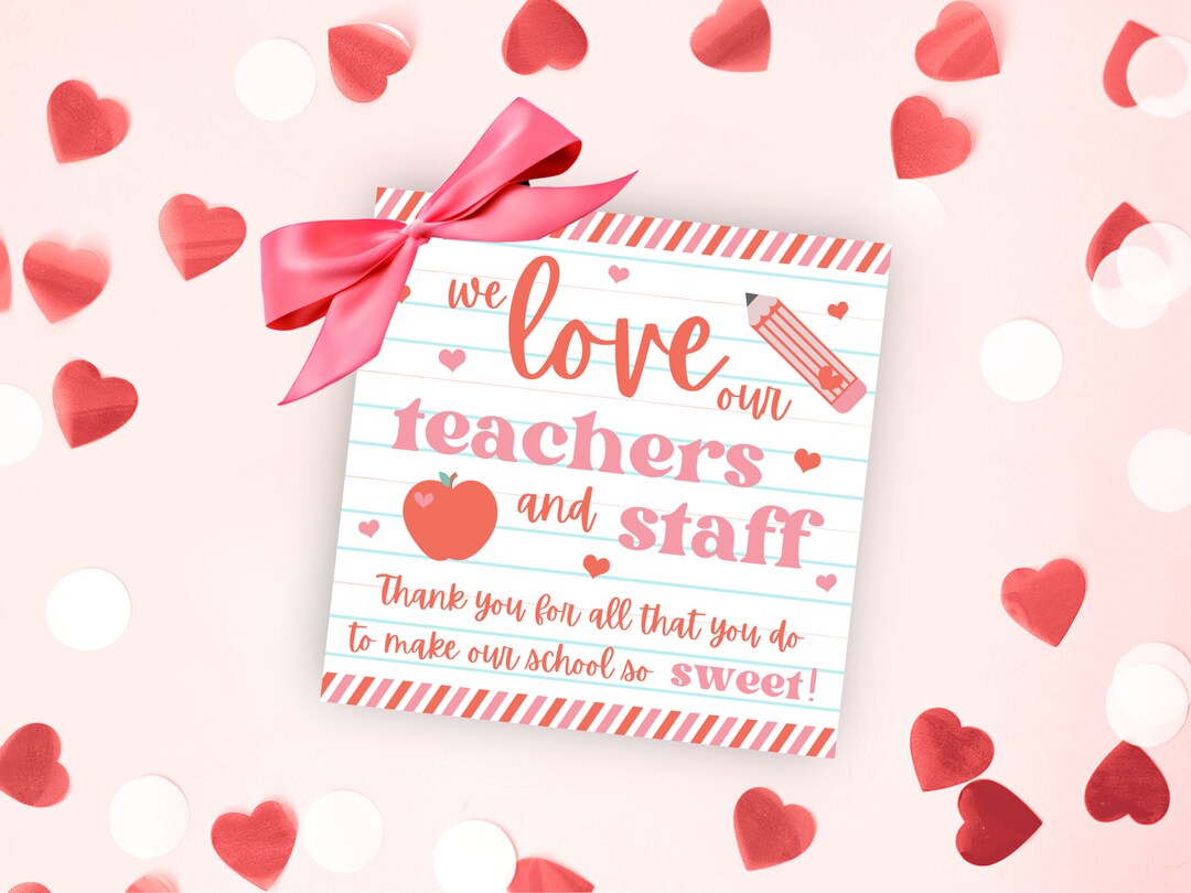 Teacher Valentines Day Tags, We Love Our Teachers and Staff, School ...