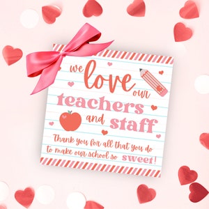 Teacher Valentines Day Tags, We Love Our Teachers and Staff, School Valentine Tag, Teacher ...