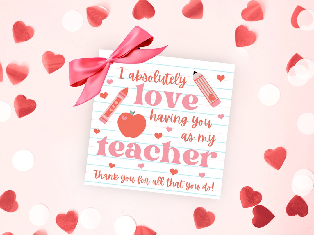Teacher Valentines Day Tags, I Love Having You as My Teacher, Teacher ...