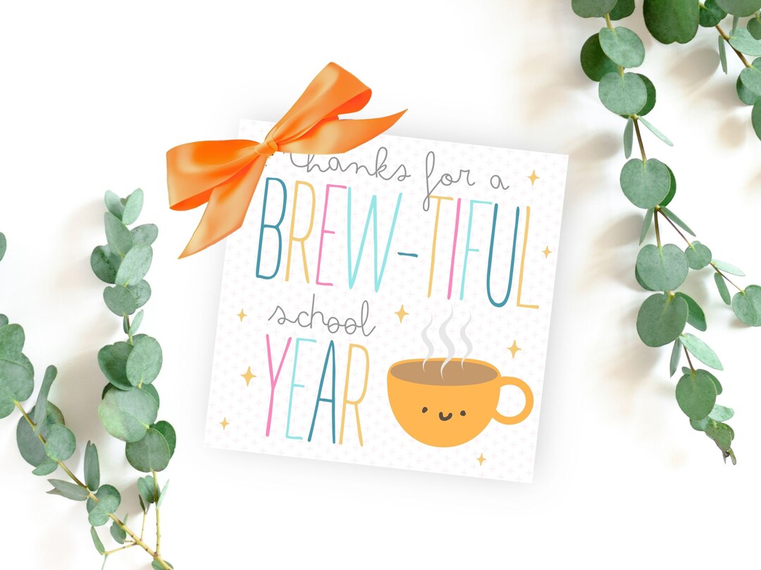 Teacher Thank You Gift Tag Printable, Thanks for a Brew-tiful School ...