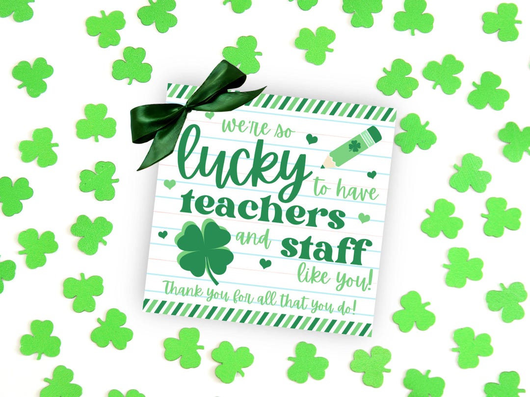 St. Patrick's Day Teacher Appreciation Gift Tags, so Lucky to Have ...