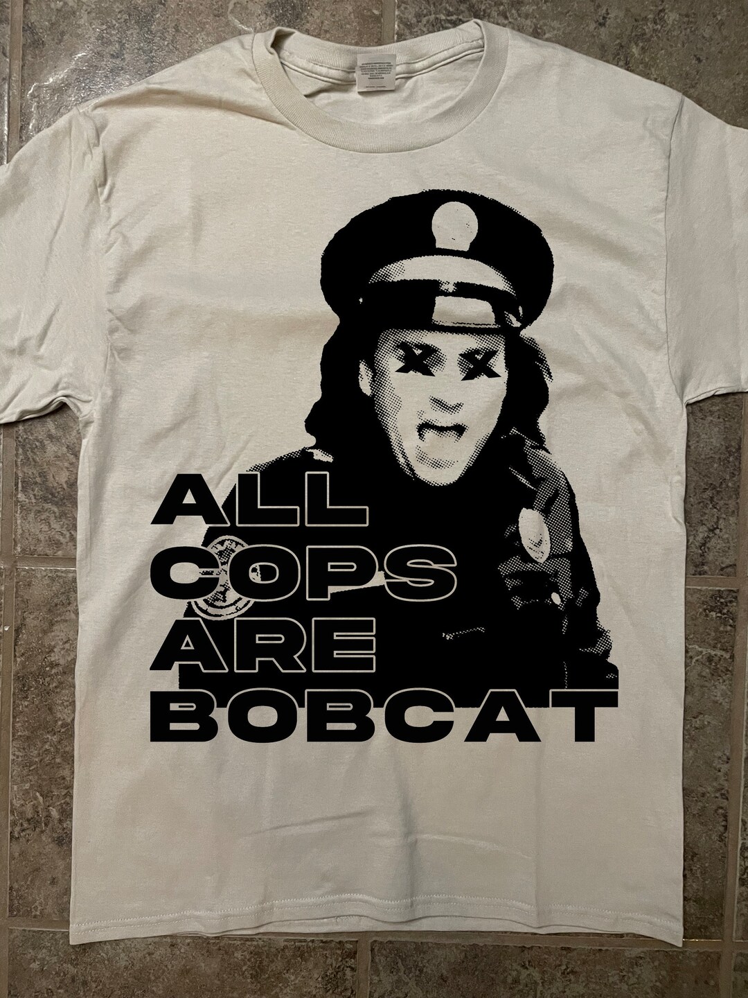 All Cops Are Bobcat Shirt (sand) Funny Police Academy 80s Comedy - Etsy