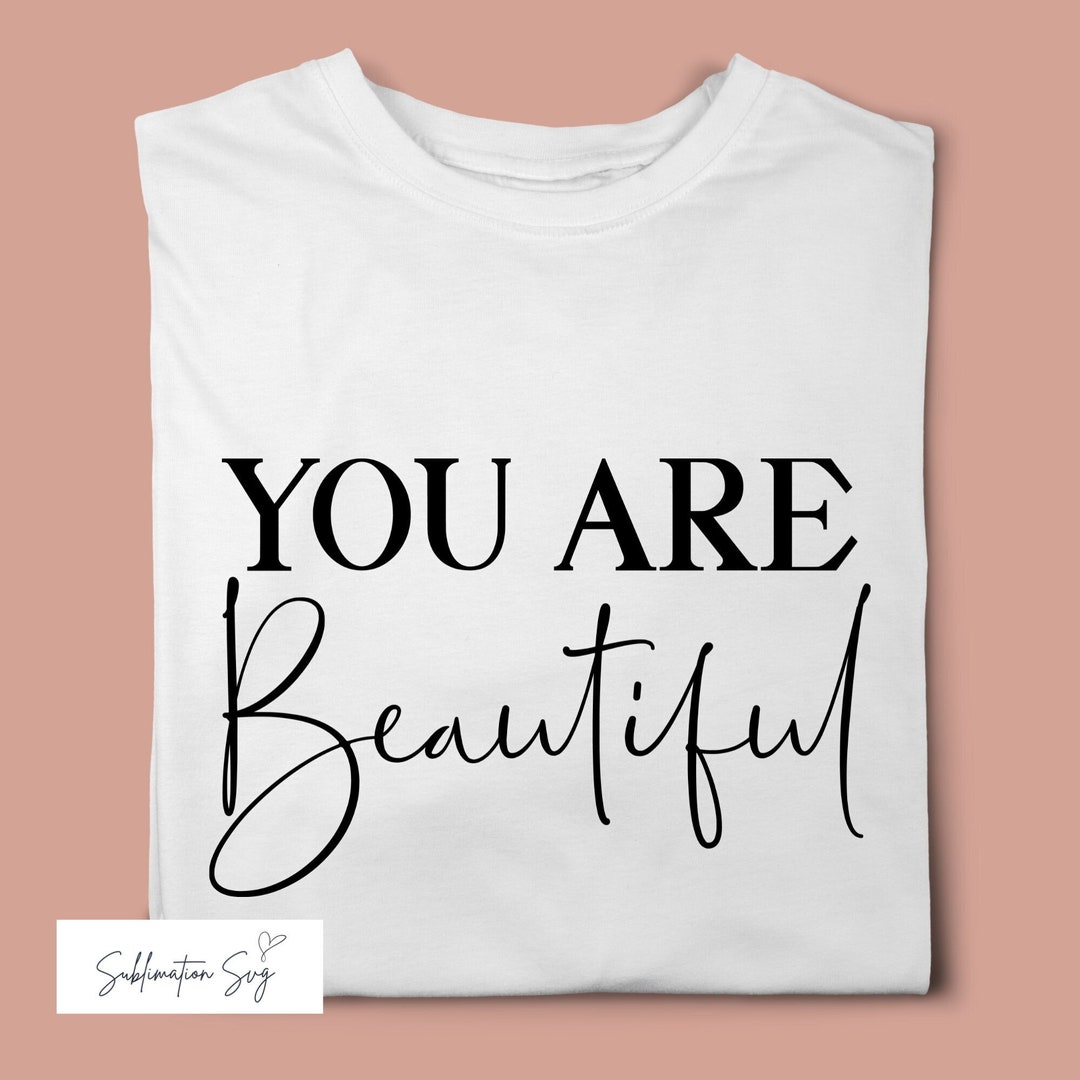 YOU ARE BEAUTIFUL Svg, Beautiful Svg, Positive Svg, Mental Health ...