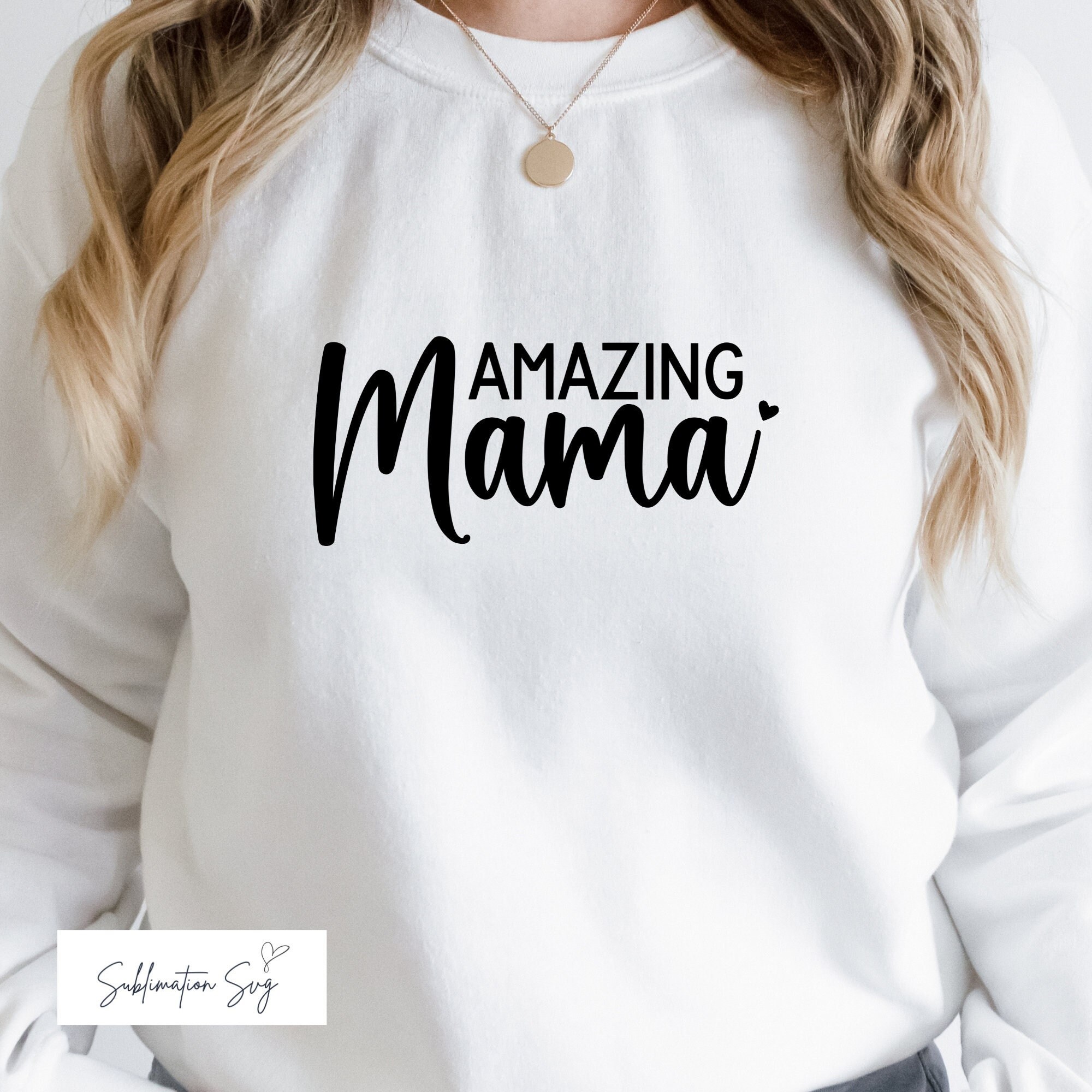Amazing Mama Svg Mum Png Mother's Day Sublimation New Mom T-shirt ...