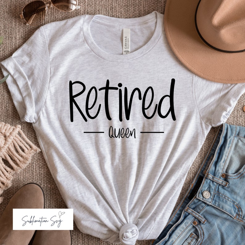 Retired Queen Retirement Svg Retired Svg teacher Retirement Svg Retire ...