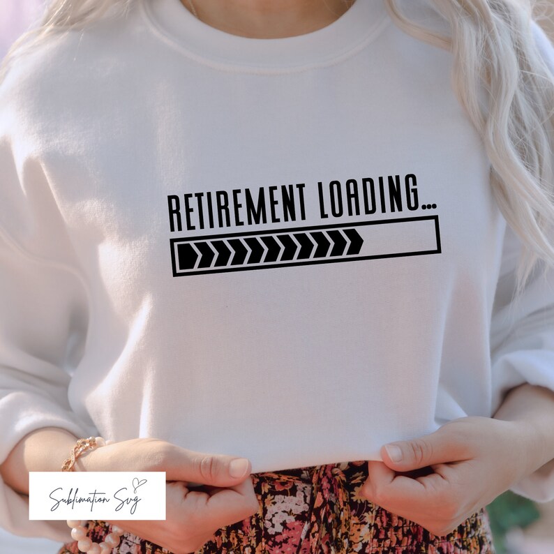 Retirement Loading Svg Work Png Employment Quotes Retire T-shirt ...