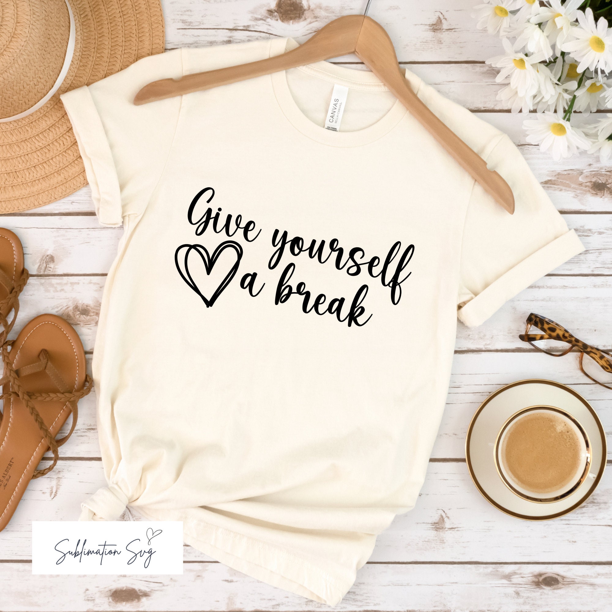 Positive Svg, GIVE YOURSELF a BREAK Svg, Beautiful Svg, Affirmation Svg ...