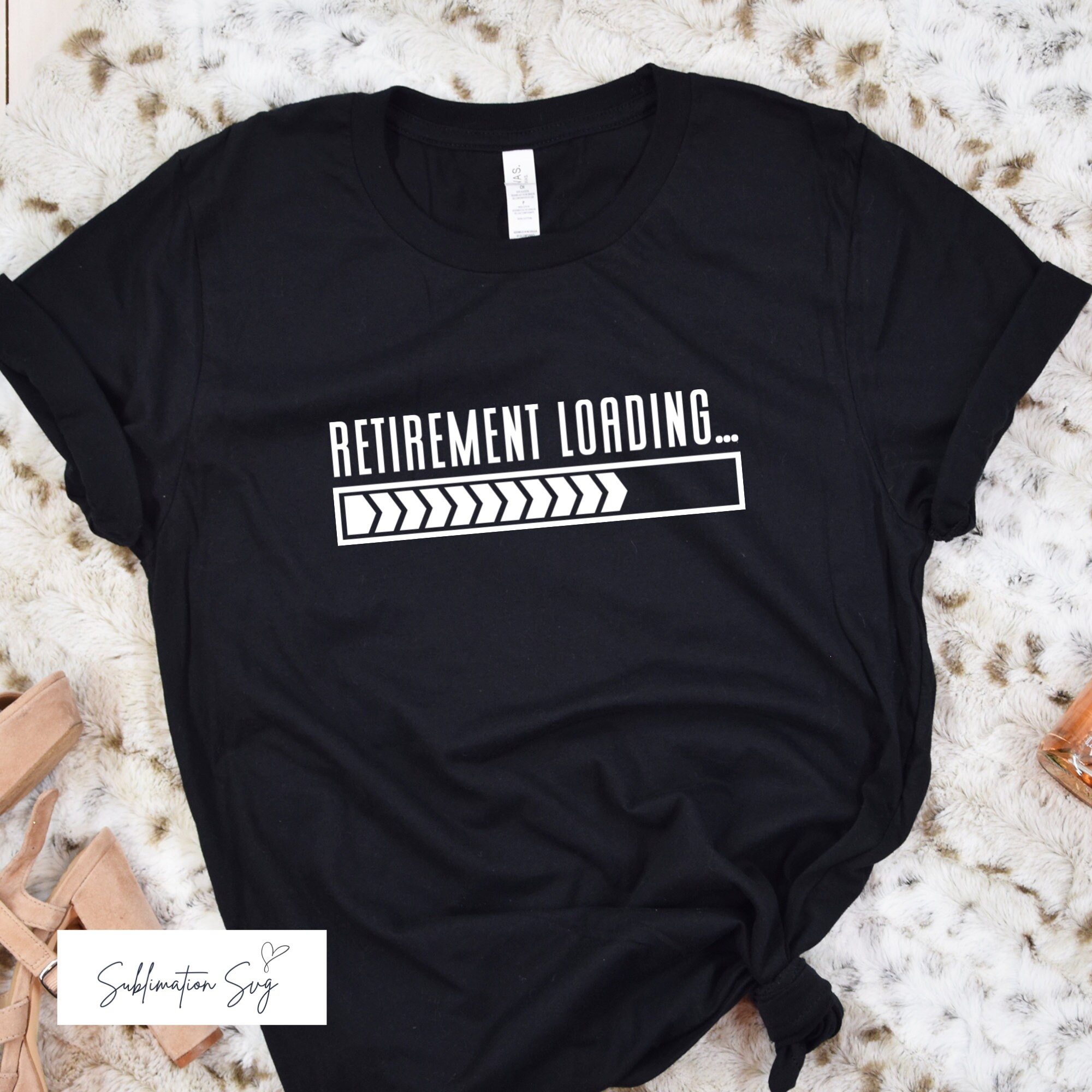 Retirement Loading Svg Work Png Employment Quotes Retire T-shirt ...