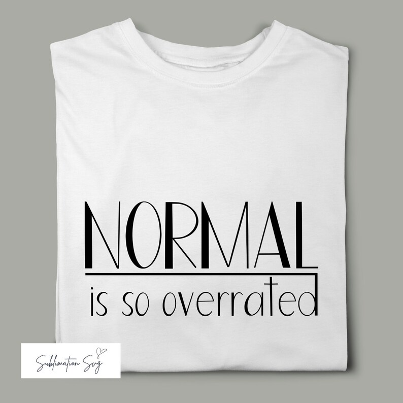 Normal is Overrated SVG PNG DXF Mental Health Inspirational Quotes ...