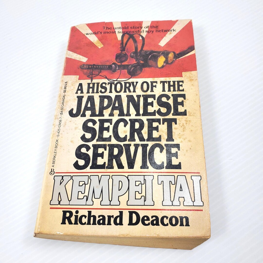 A History of the Japanese Secret Service Kempei Tai by Richard Deacon ...