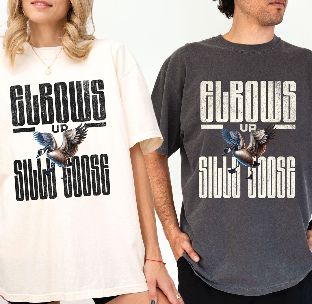 Elbows up Silly Goose Shirt Canadian Political Statement Quote Tee ...