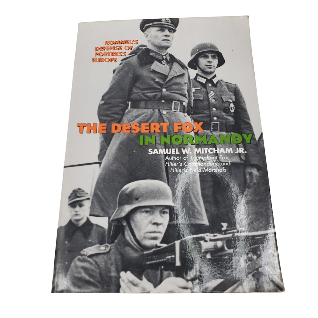 The Desert Fox in Normandy by Samuel W. Mitcham Jr. 2001 WWII History ...