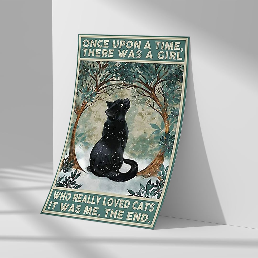 Black Cat Poster Gift Once Upon A Time There Was a Girl Who Really ...