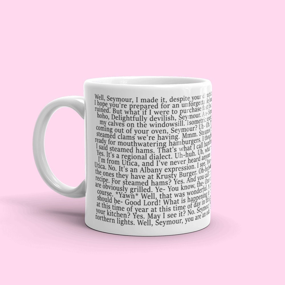 Steamed Hams Text Mug / Full Simpsons Script Meme / Funny Gift / Aurora ...