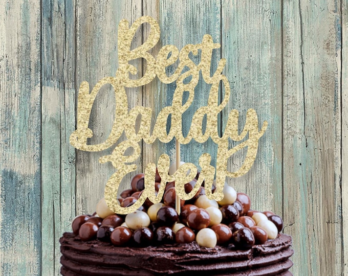 Best Dad Ever Cake Topper, Father's Day Cake Topper, Happy Fathers Day ...