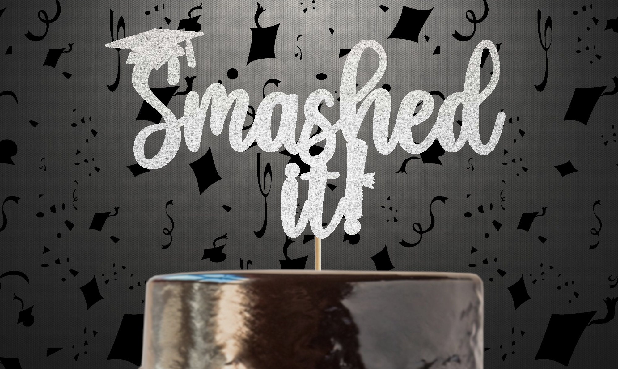 Smashed It! Cake Topper, Graduation, Exams, GSCE, A Level, 1st Class ...