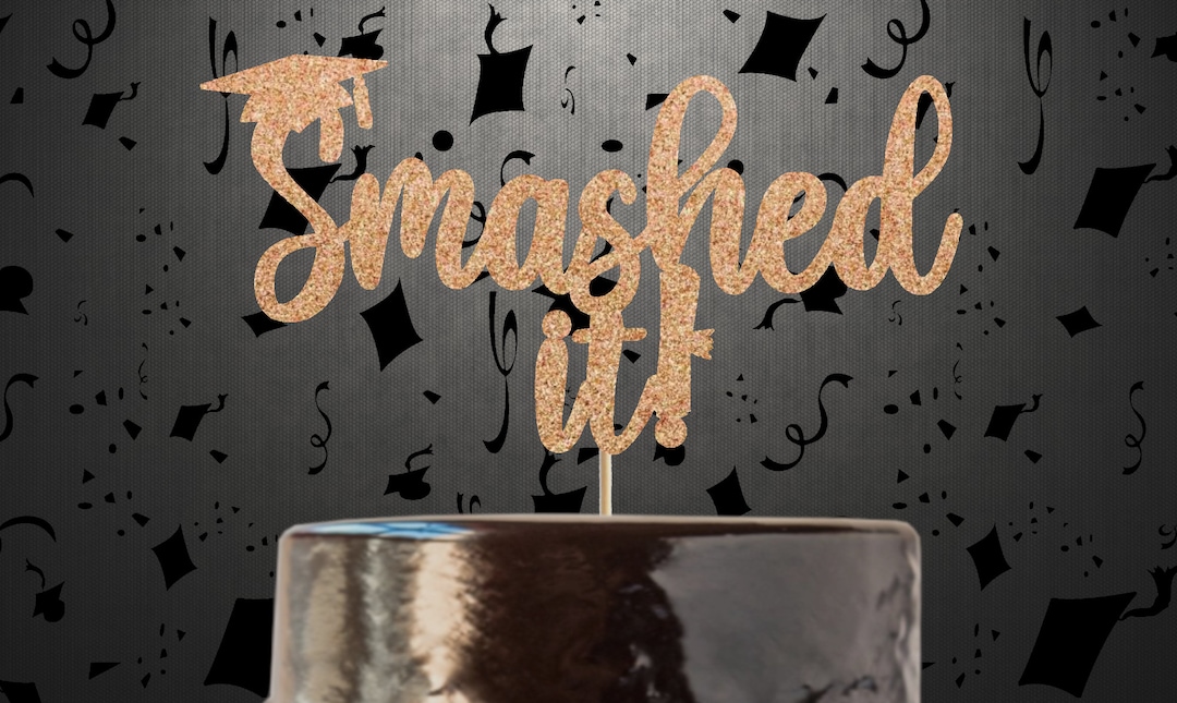 Smashed It! Cake Topper, Graduation Cake Topper, Exam Success ...