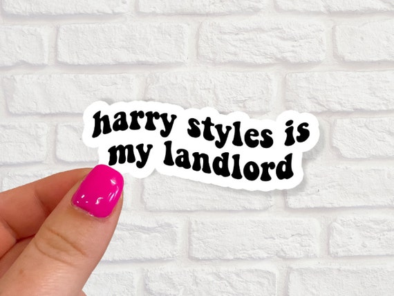 Harry Styles is My Landlord Sticker Harry Styles Inspired | Etsy
