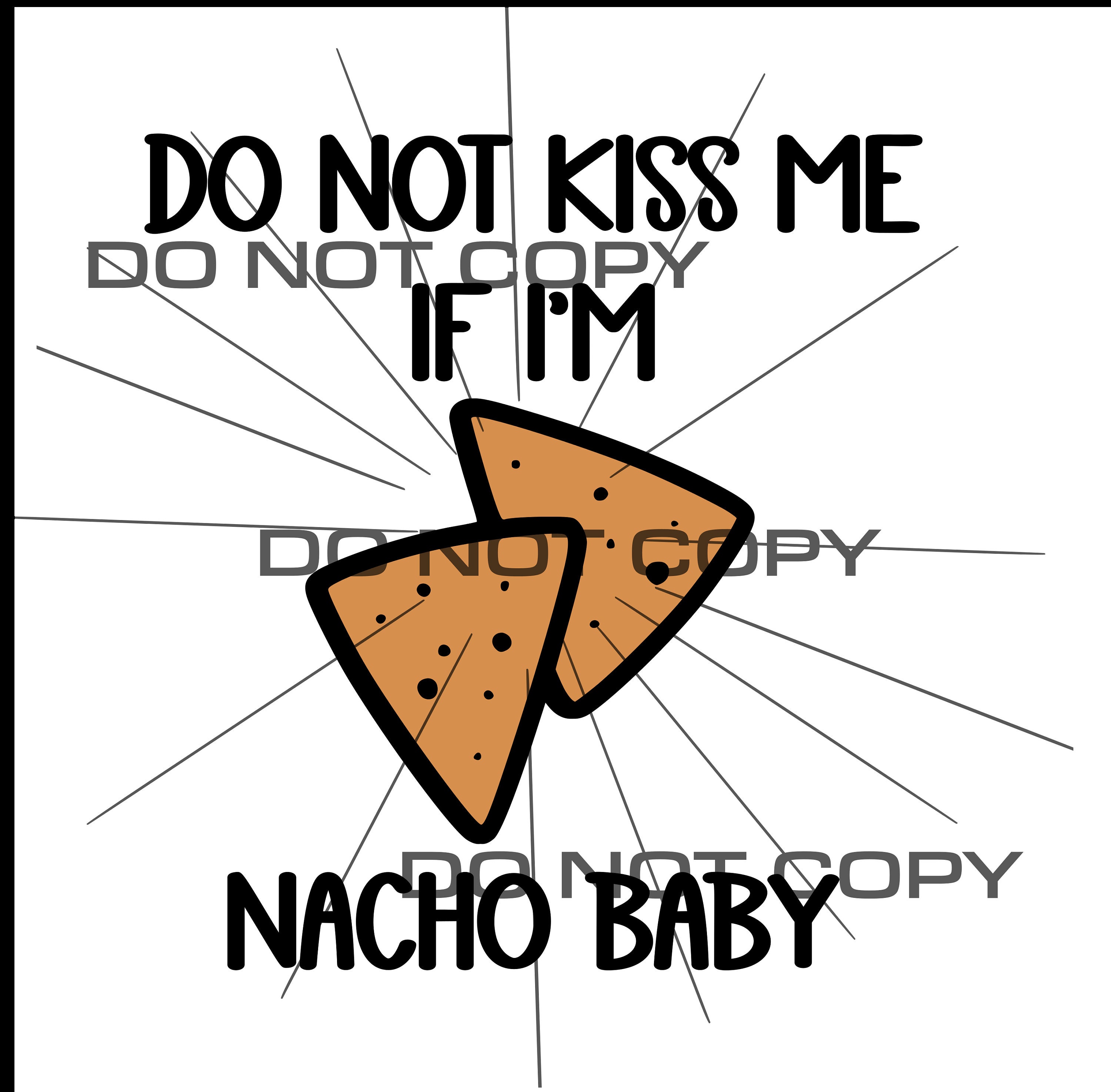 Do Not Kiss Me If I'm Nacho Baby SVG, Funny Outfit Idea, Baby Shower ...