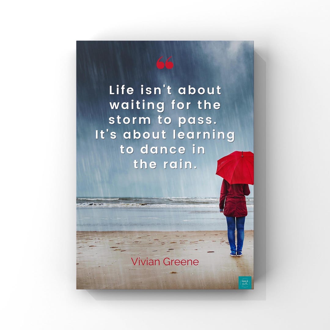 La vie, ce n'est pas attendre que la tempête passe | Citation ...