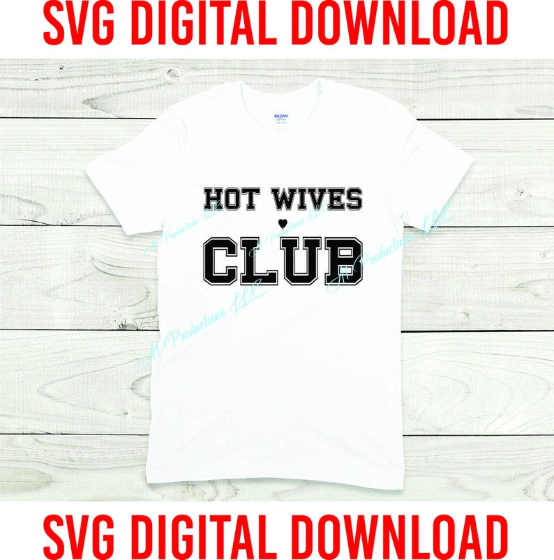 Hot Wives Club SVG - Digital Download - Wife SVG- Hot Wife SVG- Please ...