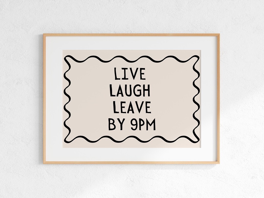 Live Laugh Leave by 9PM Print, Hand Drawn Neutral Art, Funny Boho ...
