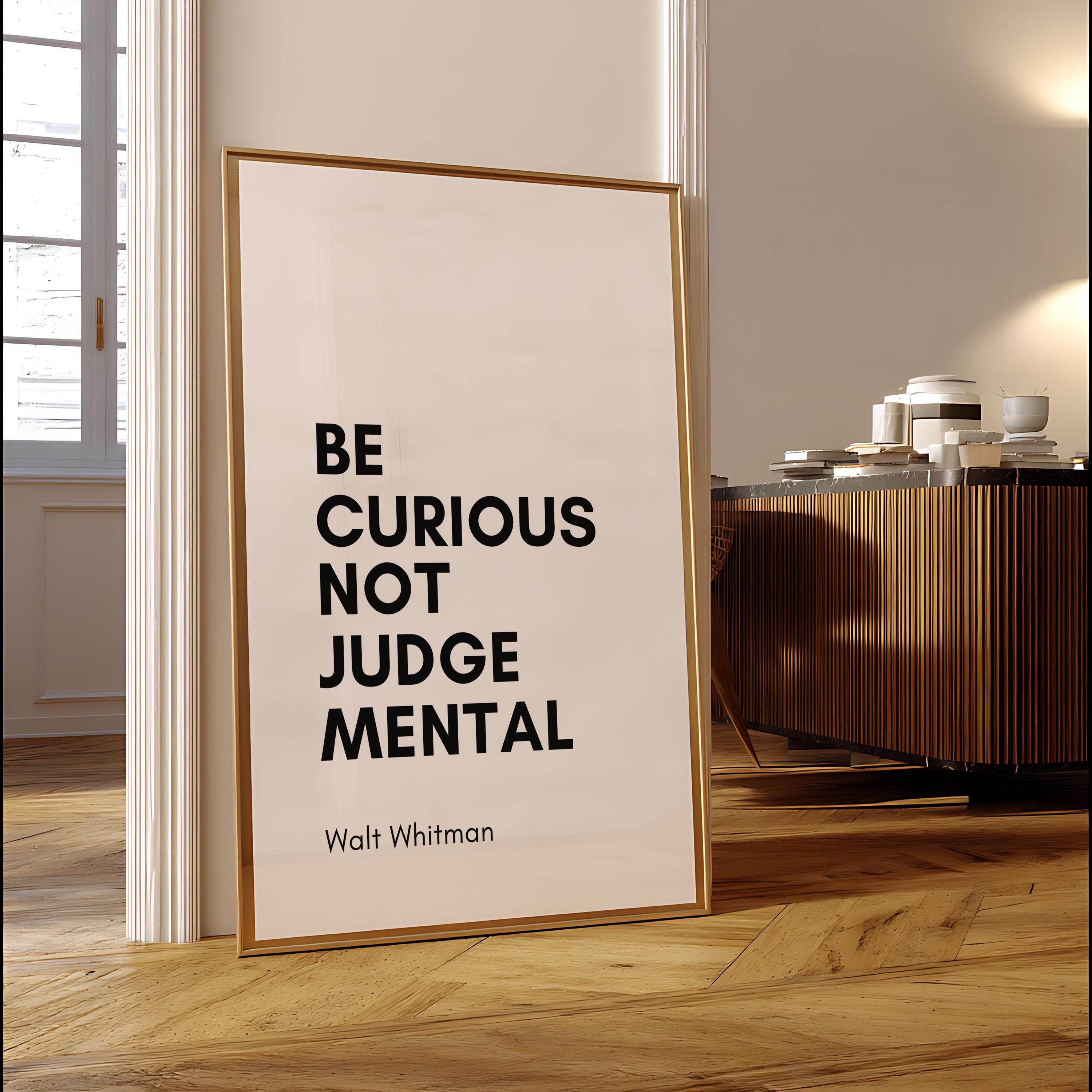 Be Curious Not Judgmental Print | Minimalist Wall Art Quote | Modern ...