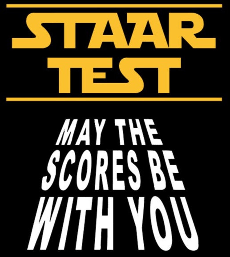 Tshirt Testing STAAR TEST May the Scores Be With You - Etsy