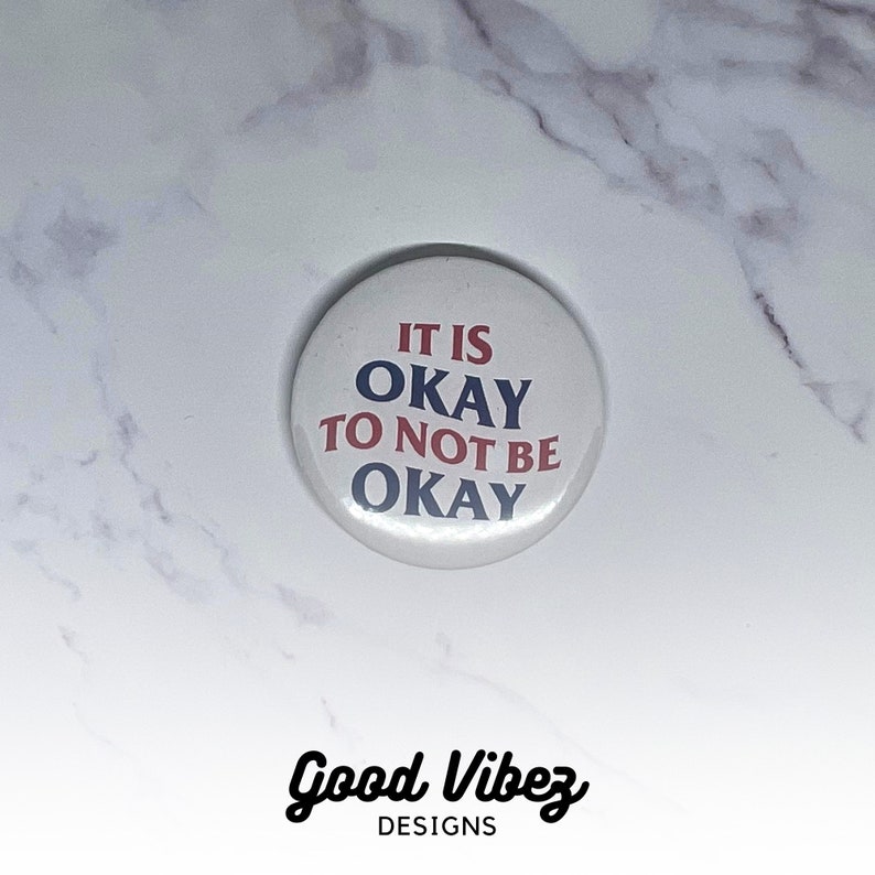 It is Okay to Not Be Okay Badge Pin Badge Mental Health - Etsy