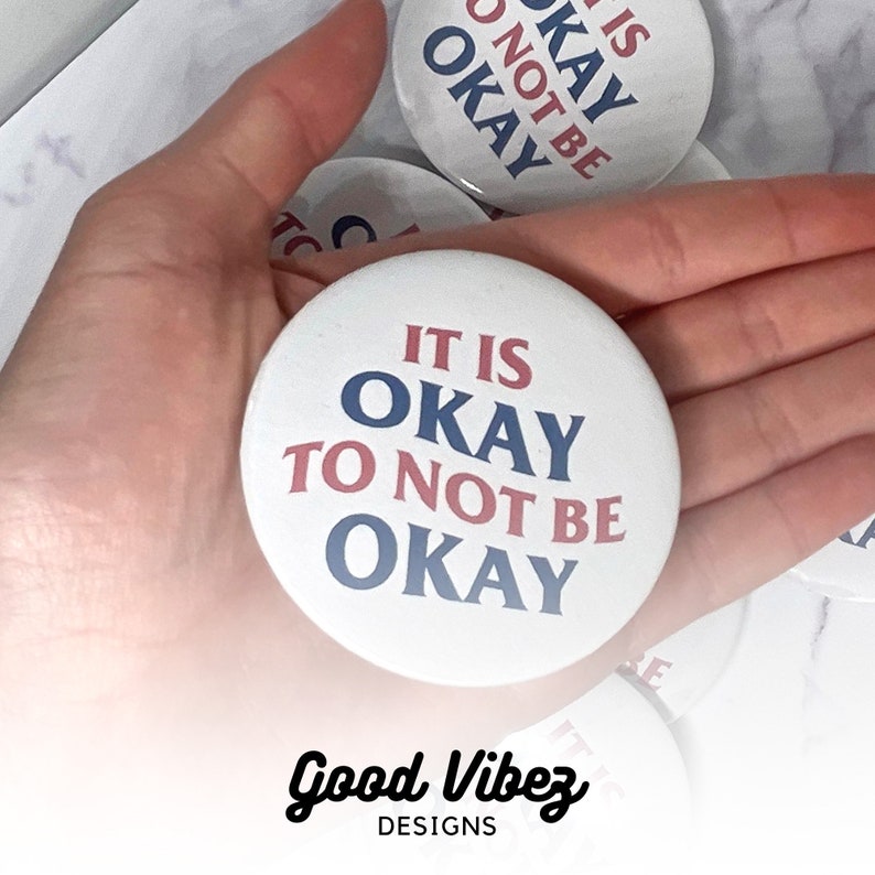 It is Okay to Not Be Okay Badge Pin Badge Mental Health - Etsy