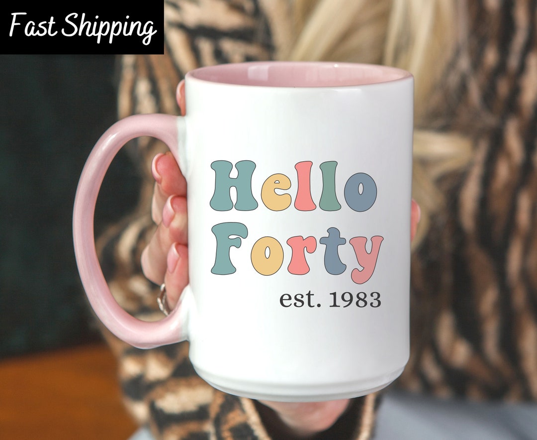 40th Birthday Mug, Hello Forty Mug, Hello 40 Mug, 1983 Fortieth ...