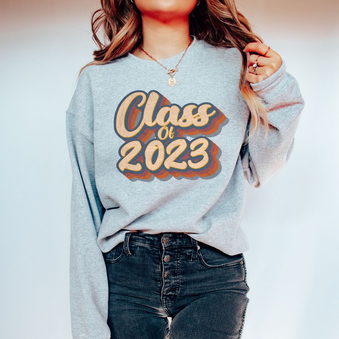 Class of 2023 Sweatshirt, Vintage Class of 2023 Shirt Retro Graduation ...