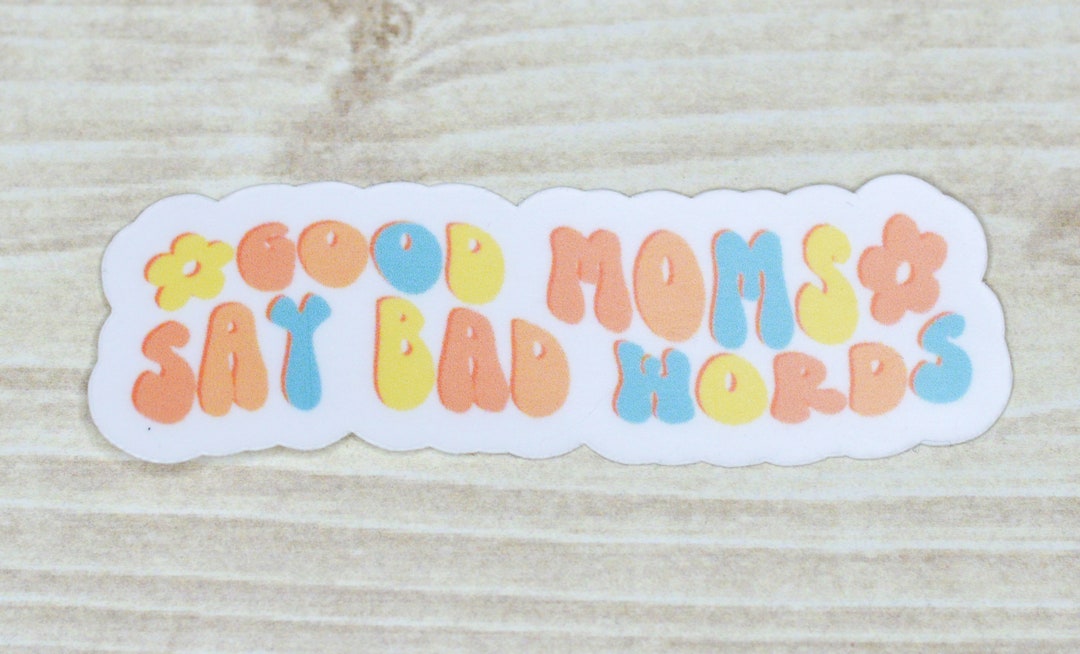 Good Moms Say Bad Words Sticker - Etsy